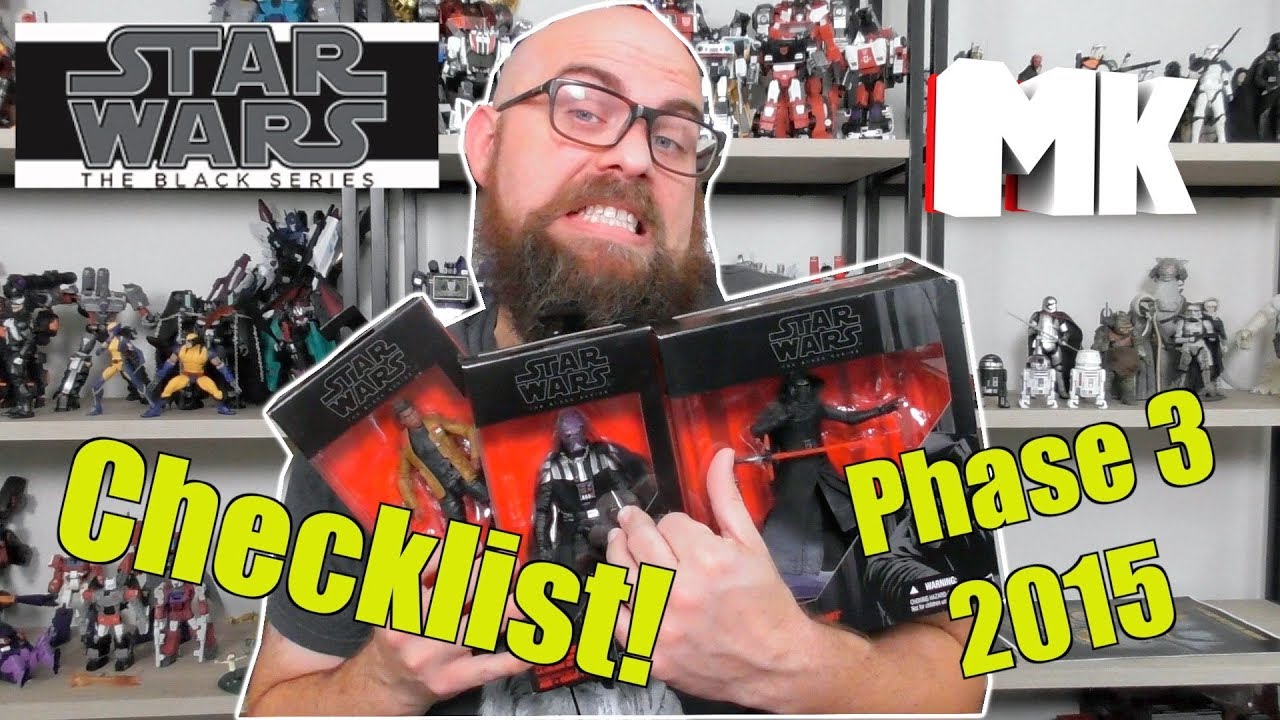 Star Wars The Black Series Phase 3 2015 Check List - YouTube