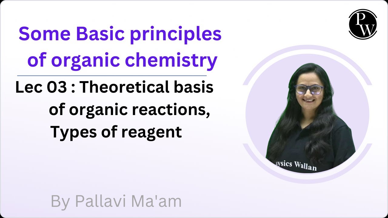 Leture No 03 Basic Principles Of Organic Chemistry | Pallavi Mam - YouTube