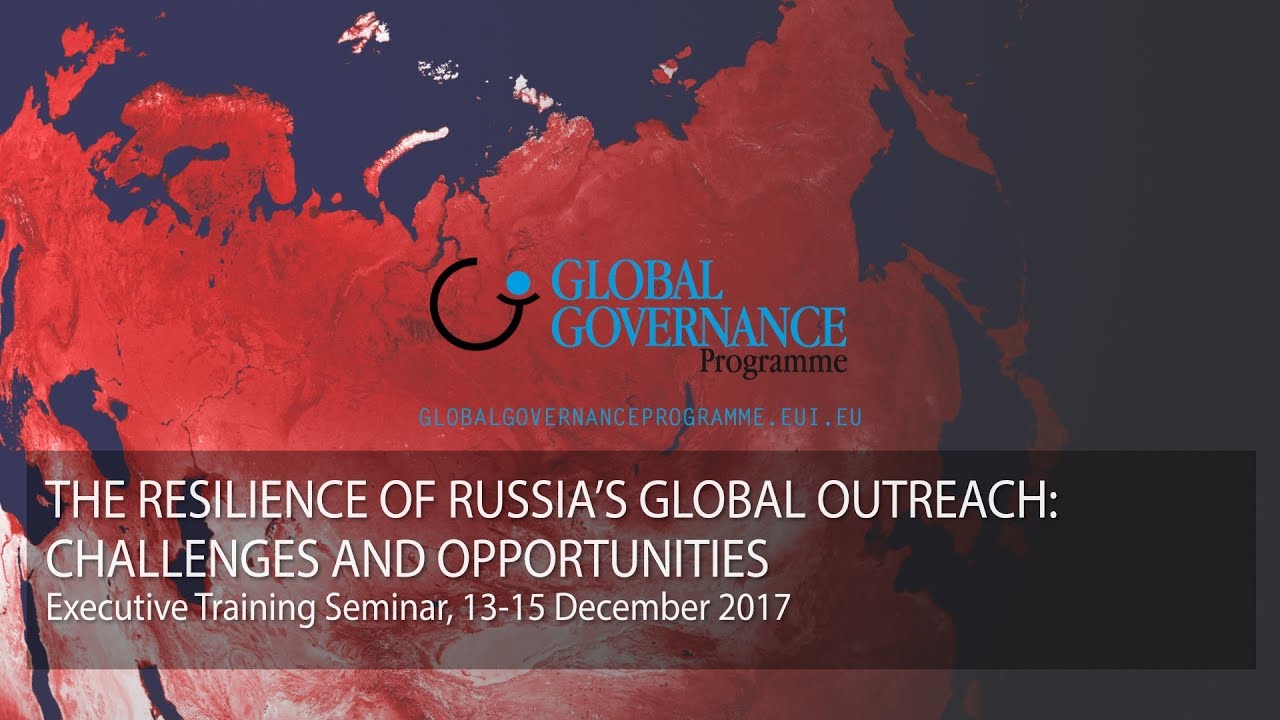 The Resilience of Russia's Global Outreach | Executive Training Seminar ...