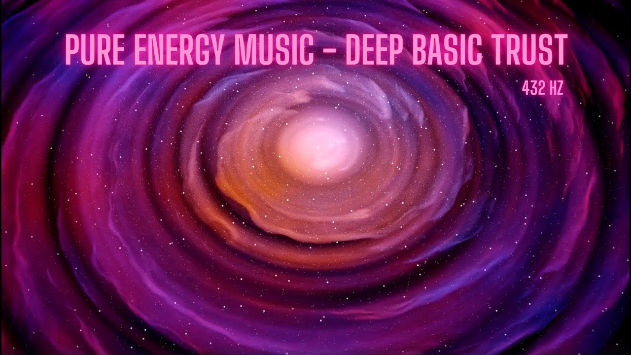 PURE ENERGY MUSIC - Deep basic Trust (432 Hz) - YouTube