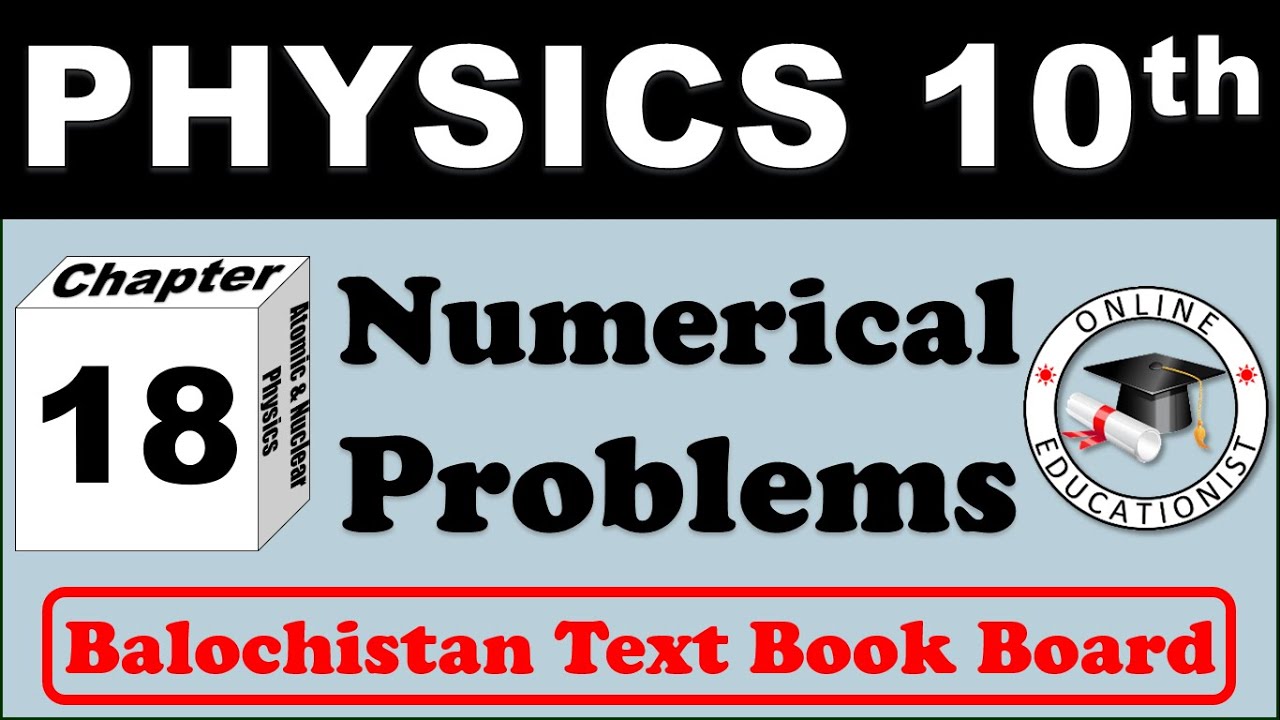 Numerical Problems | Chapter 18 Atomic & Nuclear Physics | Physics 10th ...