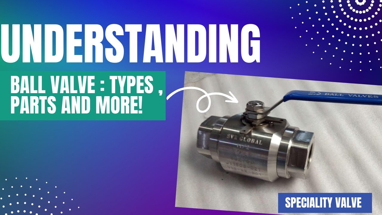 Ball Valve and It's Application | Working of Ball Valve - YouTube