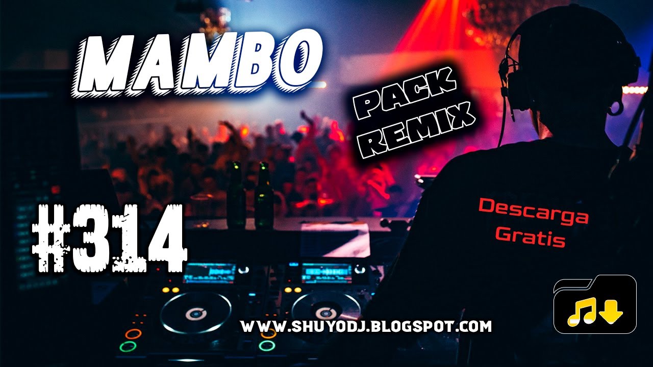 Mambo Pack Remix #.314 (Descarga Gratis) - YouTube