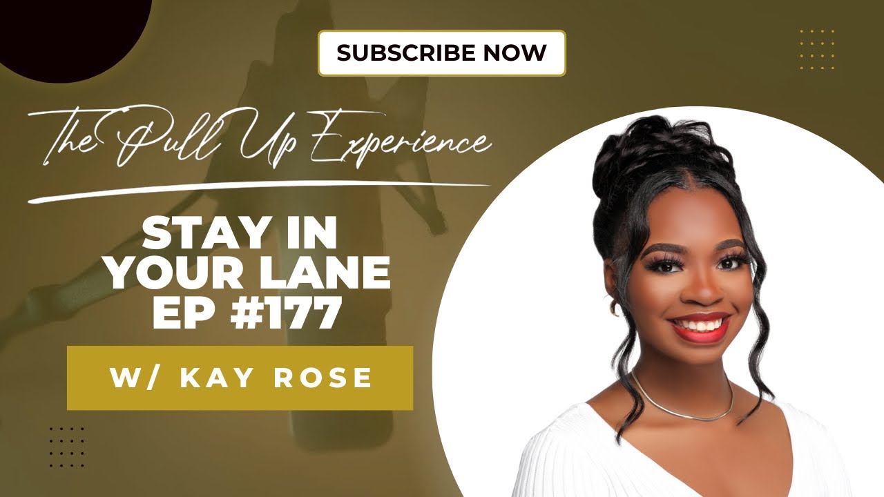 Stay In Your Lane EP #177 W/ Kay Rose - YouTube