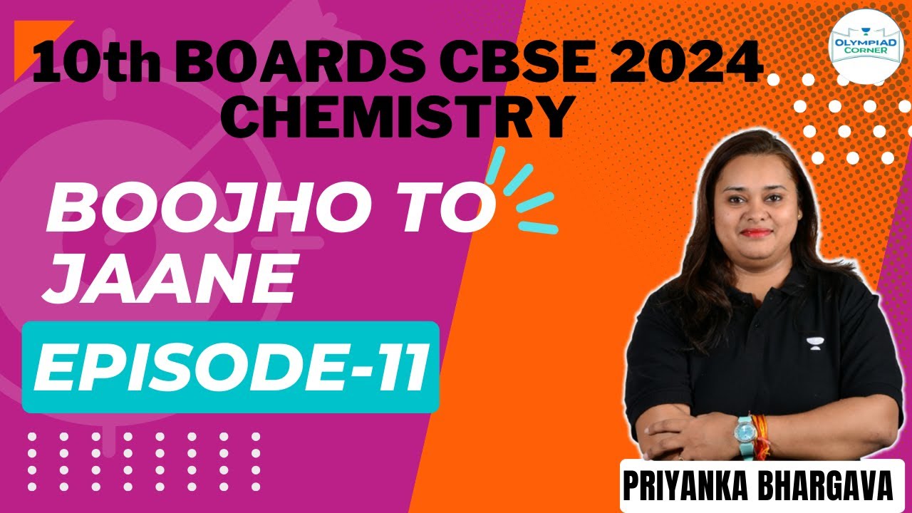 Ep-11 Boojho To Jaane | 10th CBSE Boards 2024 | Chemistry | Priyanka ...