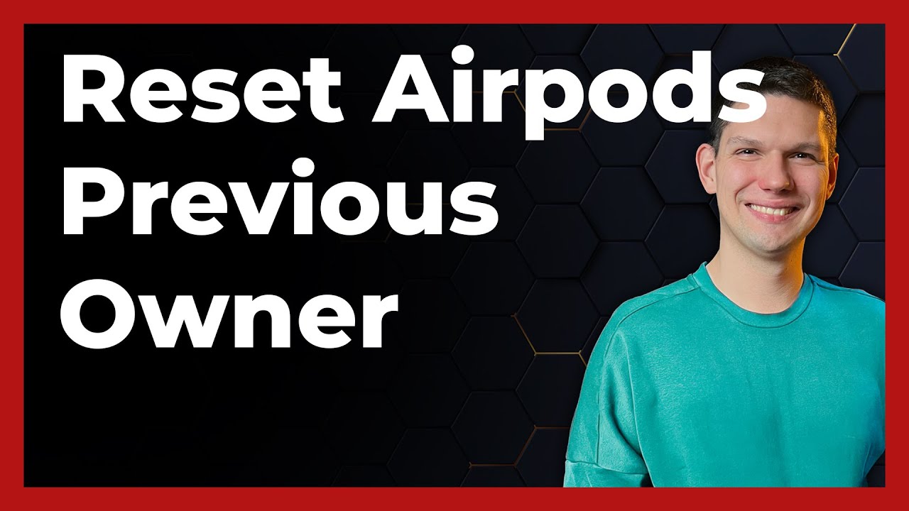How To Reset AirPods From Previous Owner 2024 Full Guide YouTube how-to-reset-airpods-from-previous-owner-2024-full-guide-youtube