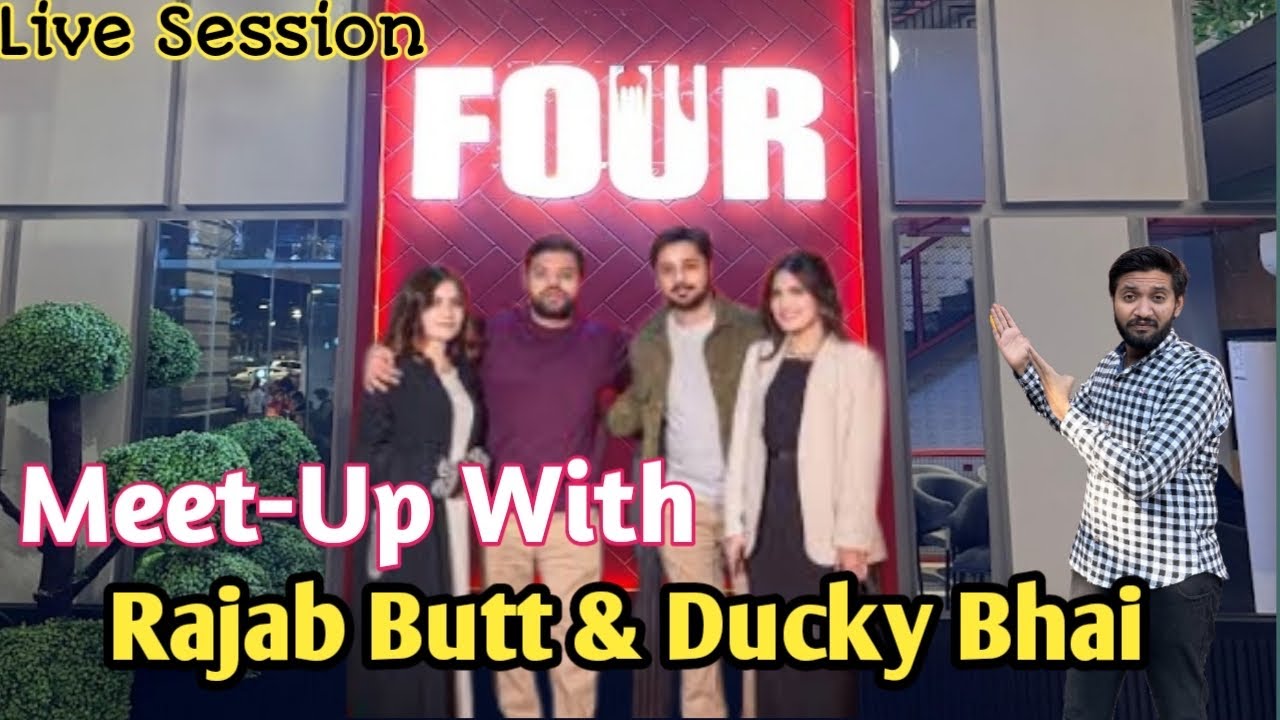 FOUR Resturant | Live Session With Ducky Bhai & Rajab Butt | DHA Raya ...