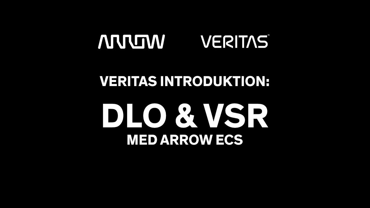 Arrow ECS - Veritas DLO & VSR Introduktion - YouTube