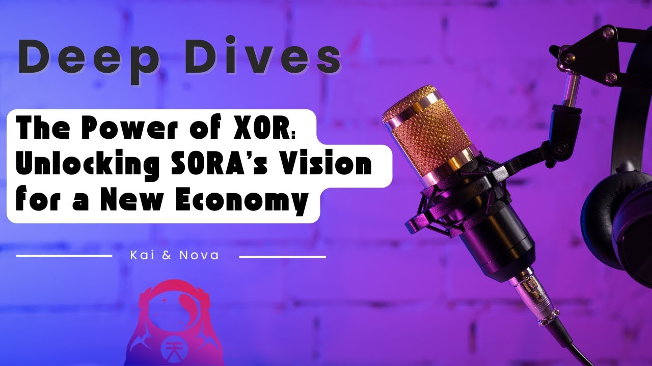 The Power of XOR: Unlocking SORA's Vision for a New Economy - YouTube