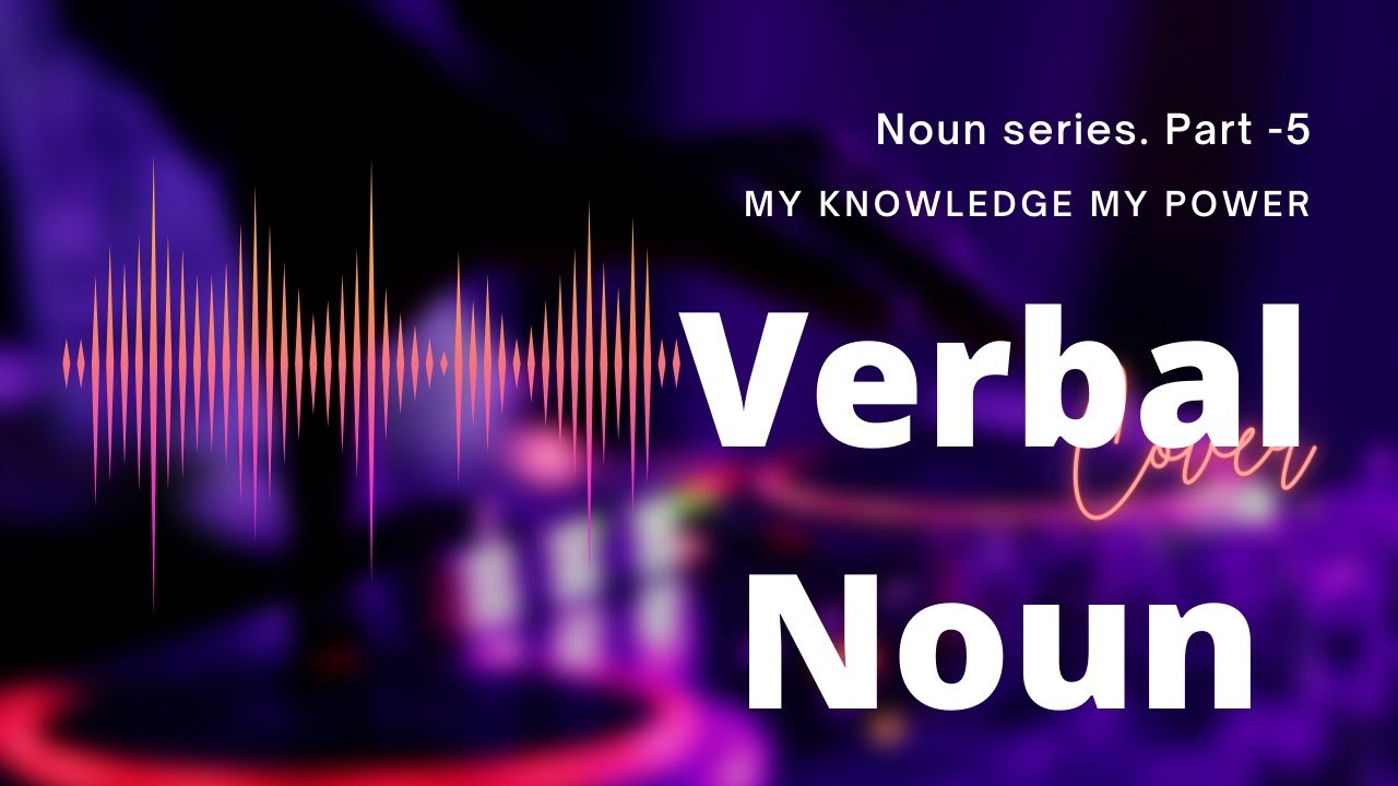 Verbal Noun Verbal Noun Definition And Examples Verbal Noun In Urdu verbal-noun-verbal-noun-definition-and-examples-verbal-noun-in-urdu