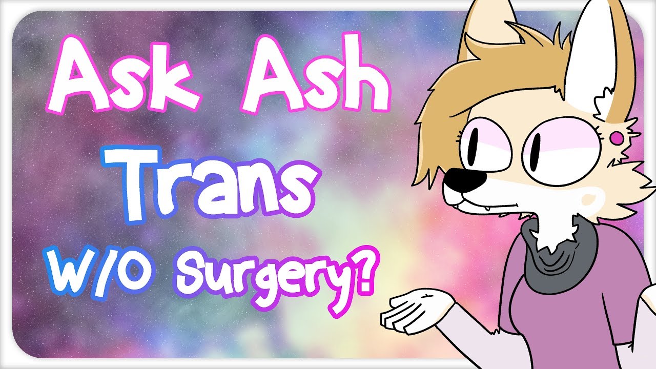 Ask Ash: Can you be transgender without surgery? - YouTube