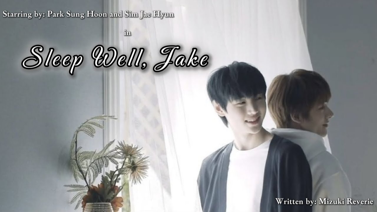 Sleep Well, Jake - JAKEHOON FF (ONESHOT STORIES) - YouTube