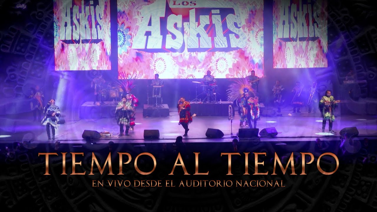 Los Askis - Tiempo Al Tiempo (En Vivo Desde El Auditorio Nacional ...