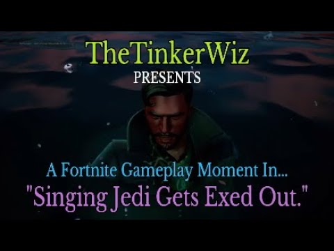 TheTinkerWiz - Fortnite Gameplay Moment In - Singing Jedi Gets Exed Out ...