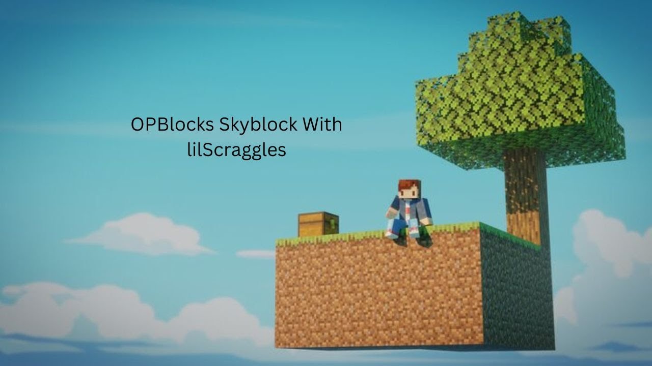 🔴 LIVE- OPBlocks Skyblock W/lilScraggles - YouTube