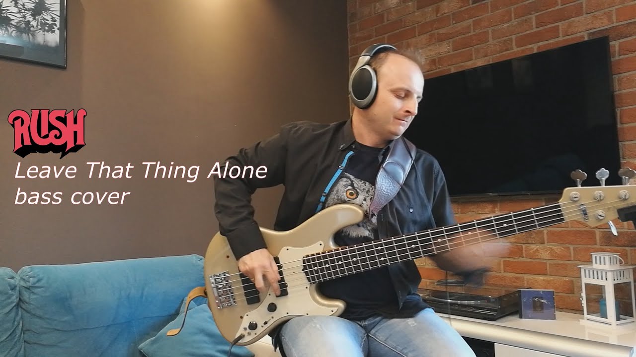 RUSH - Leave That Thing Alone (bass cover) #rush #basscover - YouTube