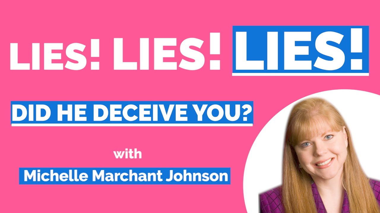 Did A Man LIE To You Or Lead You On Michelle Marchant Johnson did-a-man-lie-to-you-or-lead-you-on-michelle-marchant-johnson