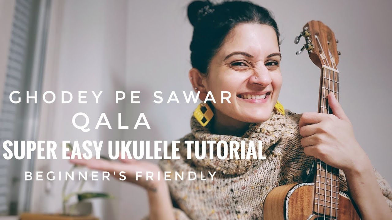 Ghodey pe sawar | Qala | super easy ukulele tutorial | beginners friendly | - YouTube