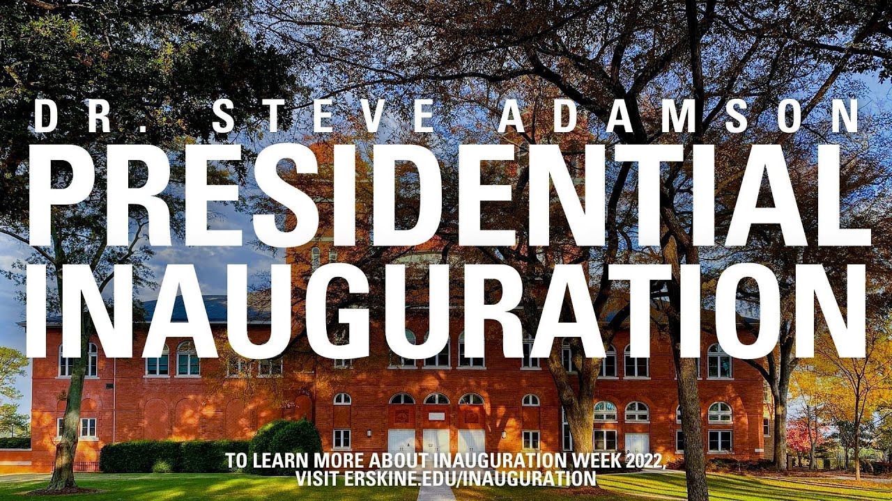 Erskine College Presidential Inauguration 2022 | Dr. Steve Adamson ...