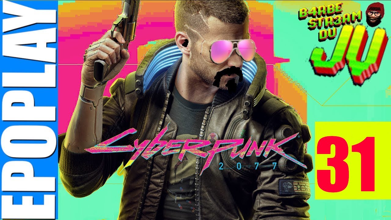 EPOPLAY - 31 - CYBERPUNK 2077 V 1.6.0.0 [XBOX ONE X] vers le Platine ou ...