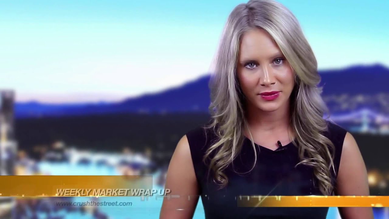 Jun 7 Weekly Market Wrap Up for CrushTheStreet.com Hosted by Hannah ...