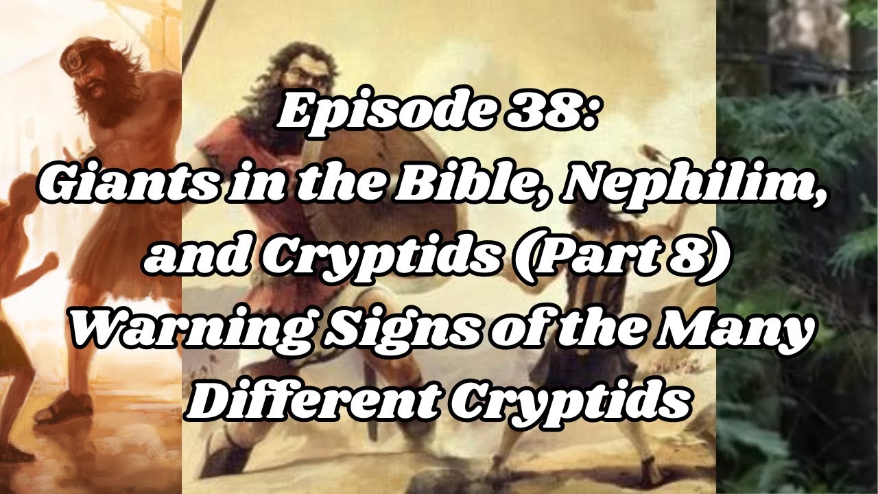 Episode 38: Giants in the Bible, Nephilim, and Cryptids (Part 8) - YouTube