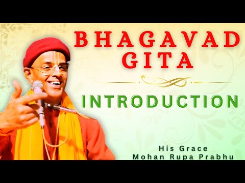 INTRODUCTION | Five Subjects of Bhagavad Gita | HG Mohan Rupa Prabhu ...