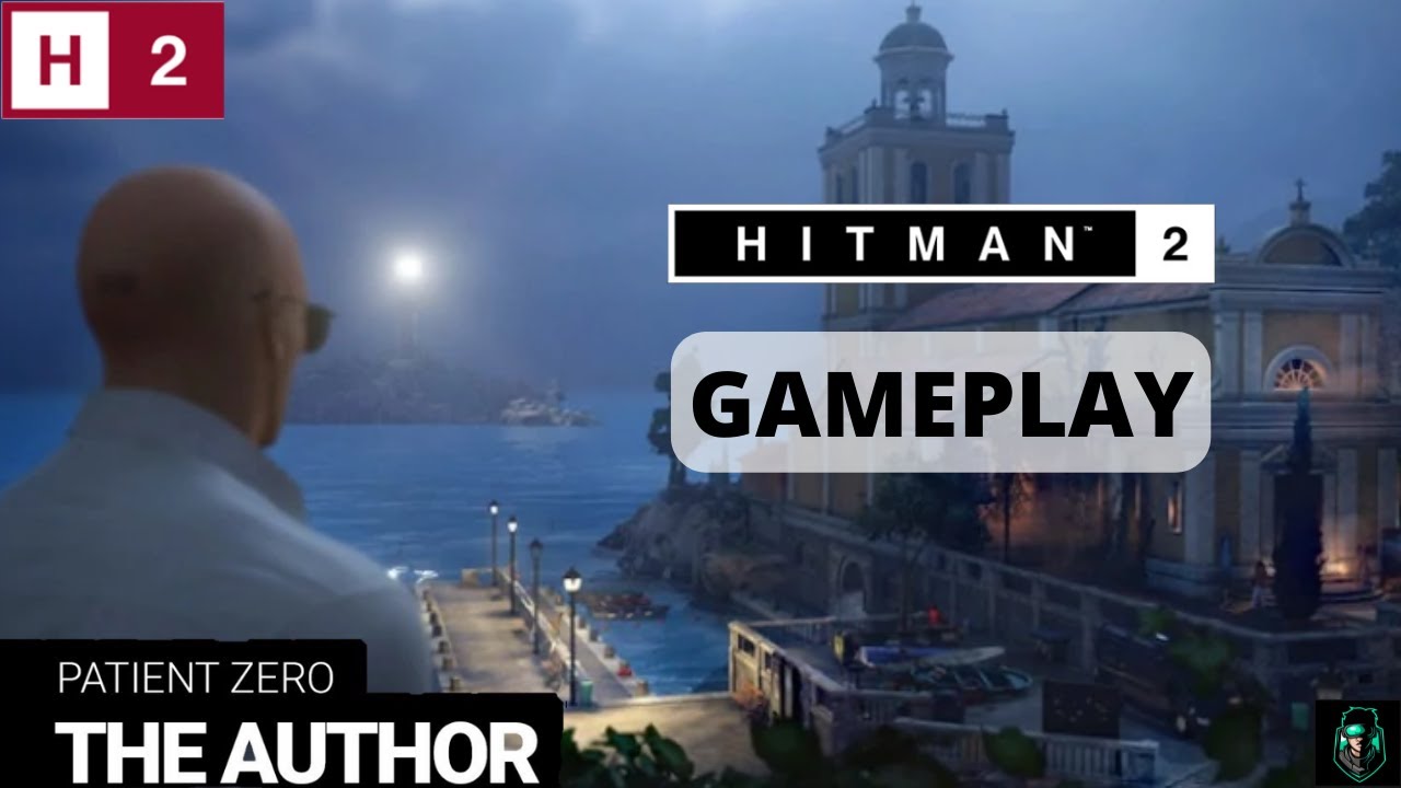 HITMAN 2 (PATIENT ZERO Tutorial) THE AUTHOR. ELIMINATE-Craig Black ...