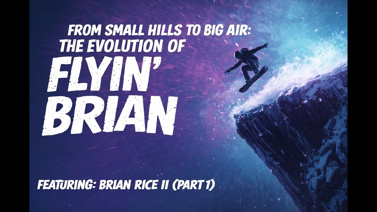 From Small Hills to Big Air: The Evolution of Flyin' Brian w. Brian ...