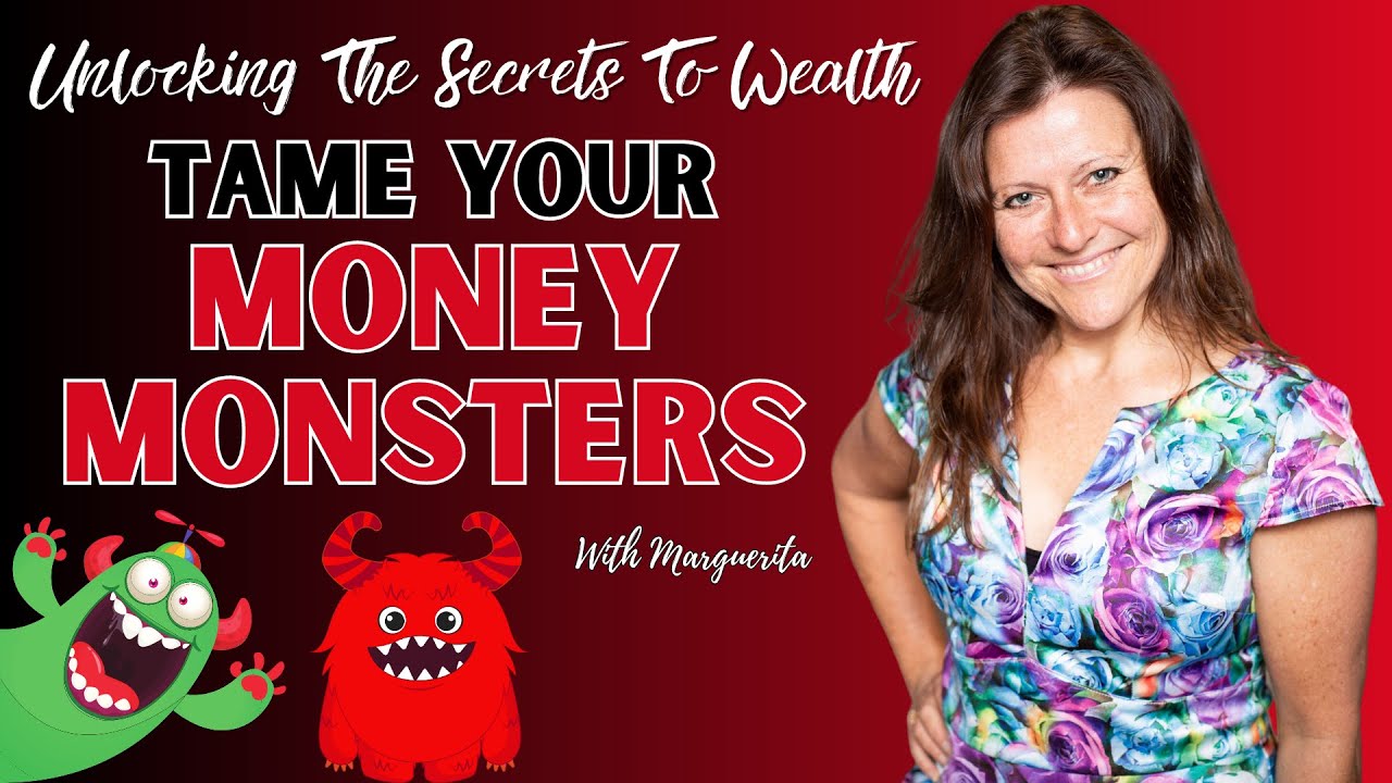 Tame Your Money Monsters & Unlock The Secrets To Wealth, Abundance & Freedom - YouTube