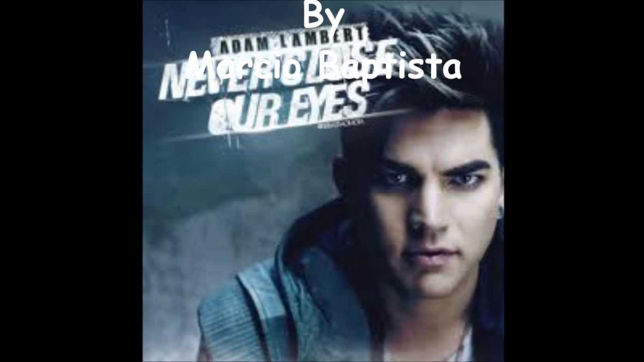 Adam Lambert - Never Close our Eyes [Remixed By Marcio Baptista] - YouTube