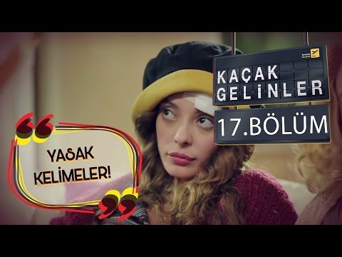 Kaçak Gelinler 17.Bölüm - Yasaklı Kelimeler Oyunu