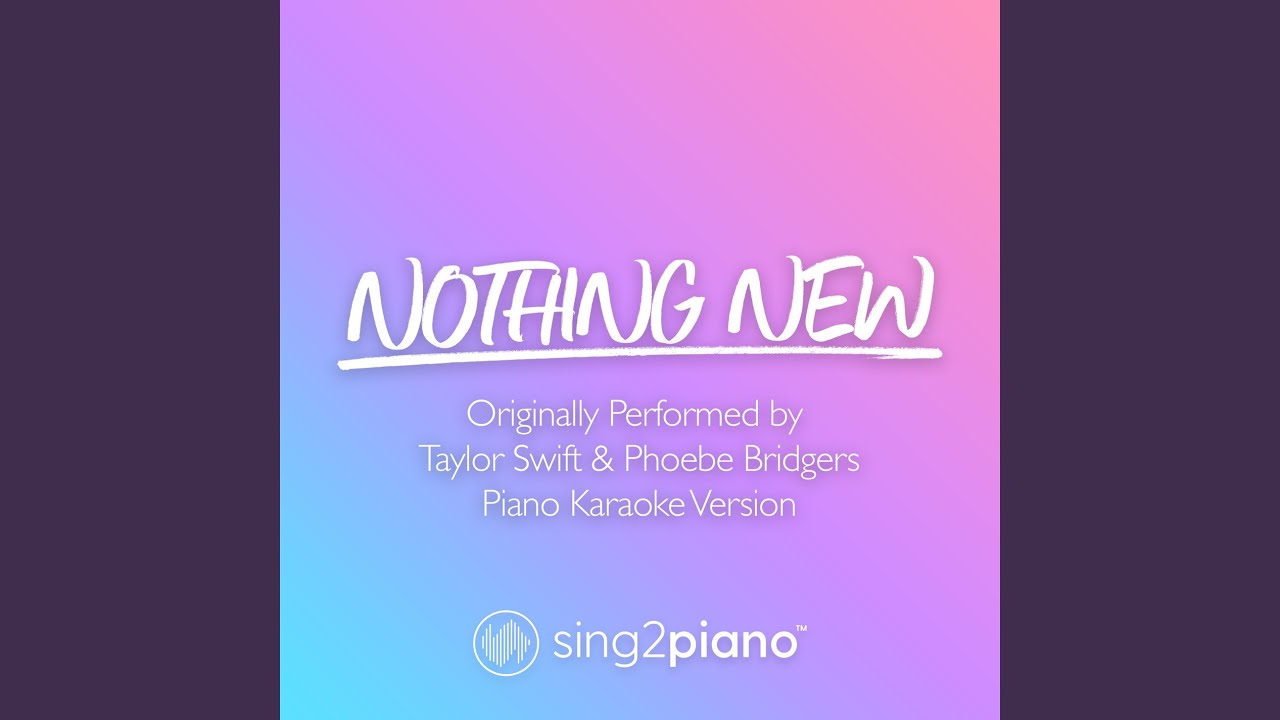 Nothing New (Originally Performed by Taylor Swift & Phoebe Bridgers ...