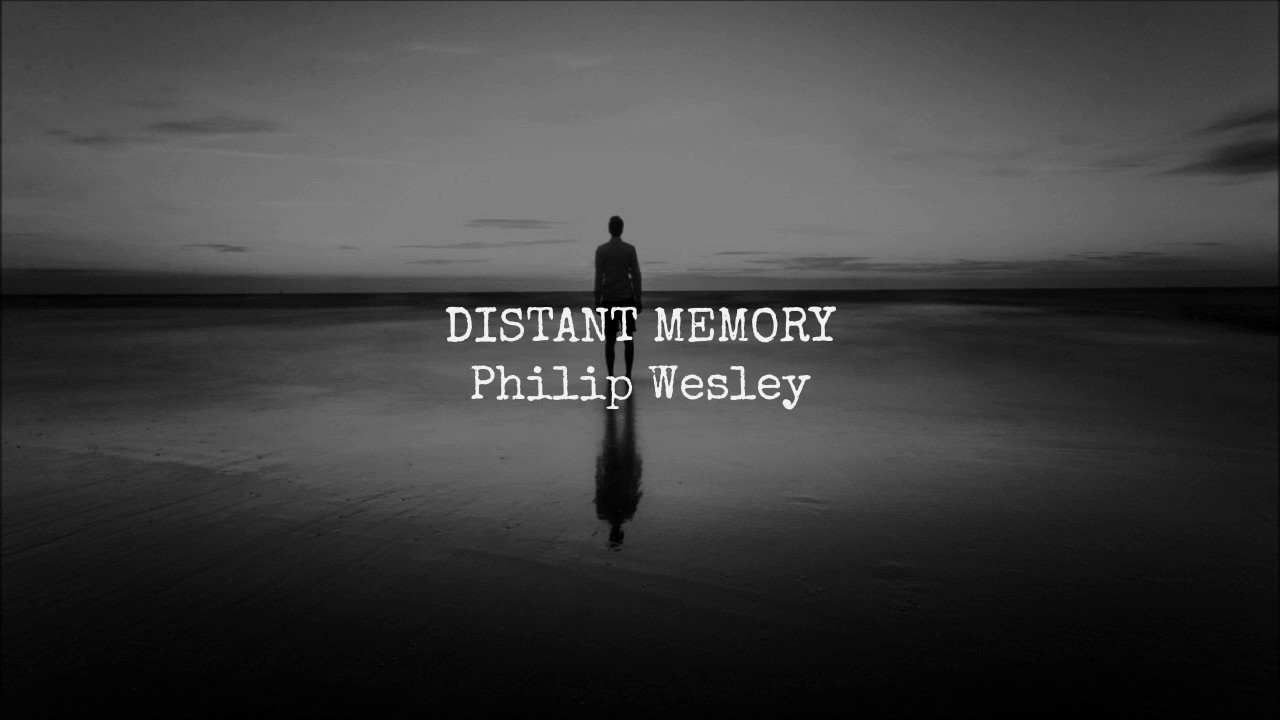 Distant Memory | Philip Wesley | ☾☀ - YouTube