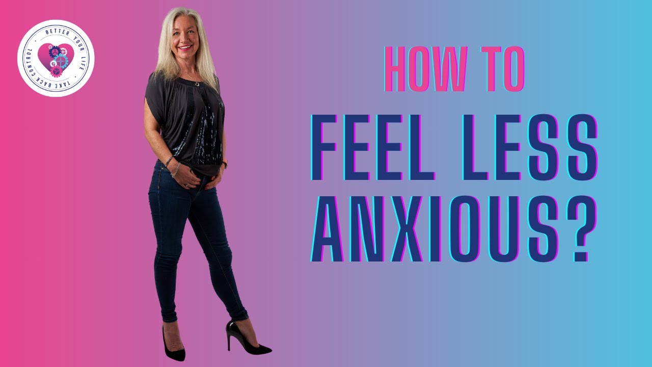How to Feel Less Anxious - YouTube