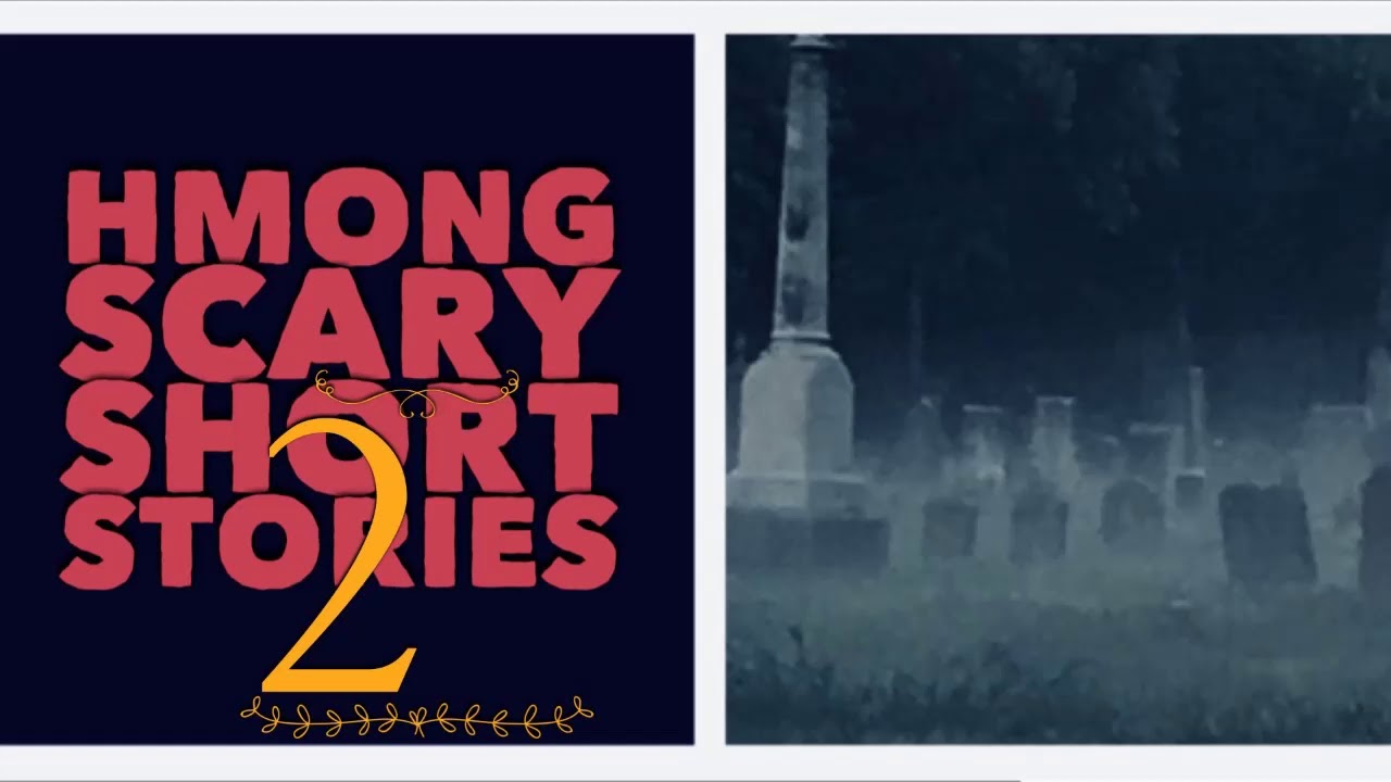 HMONG SCARY SHORT STORIES 2 - YouTube