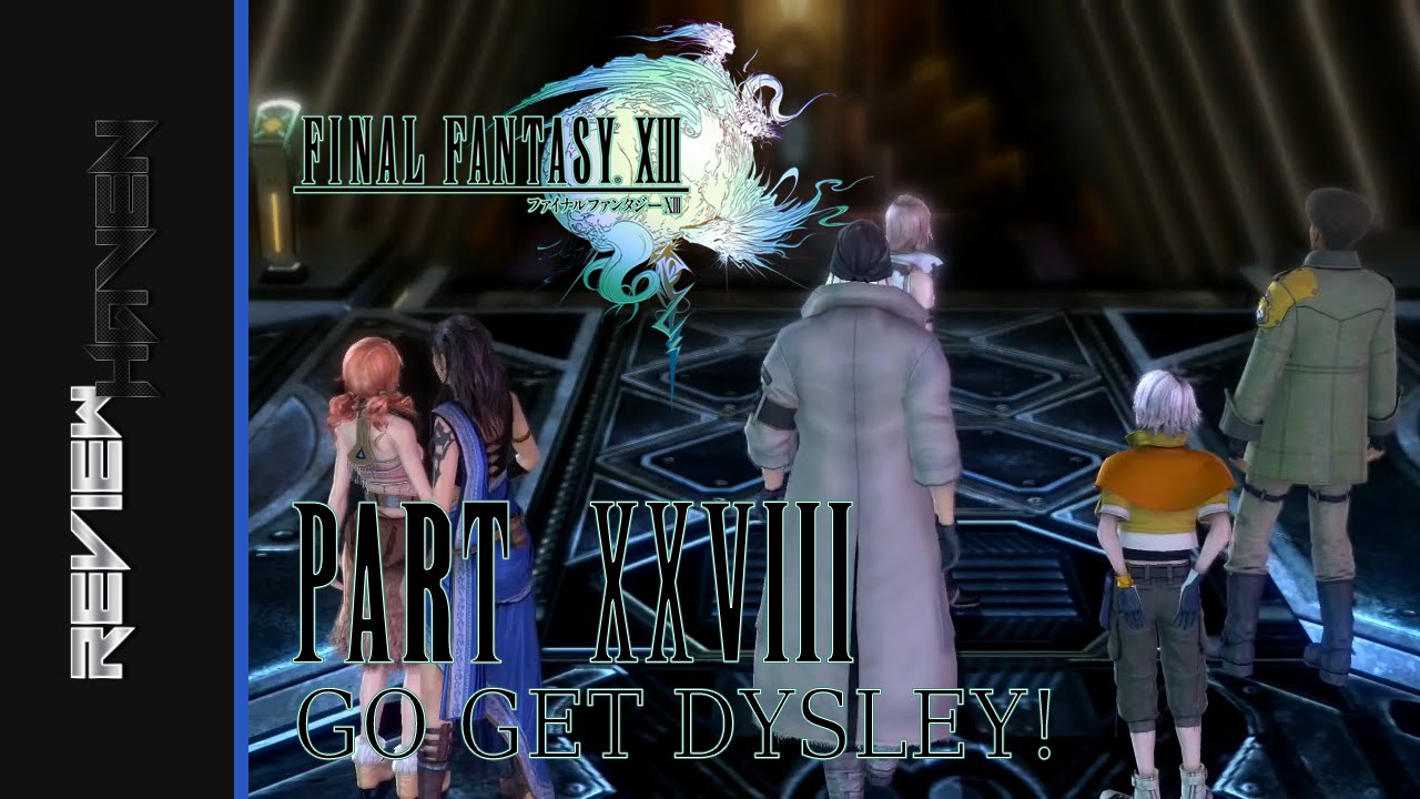 ReviewHaven Gaming // Final Fantasy XIII // Part 28 - Go Get Dysley ...