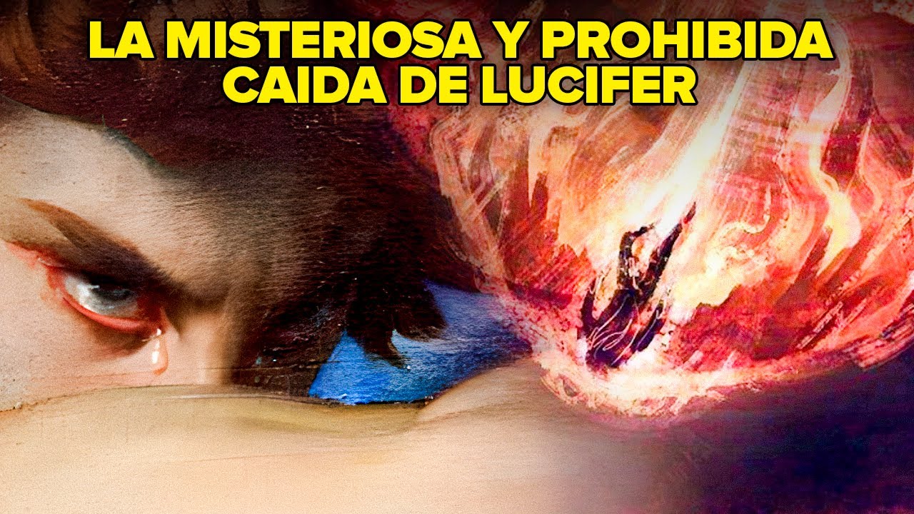 La PROHIBIDA y Misteriosa Historia sobre la caída de LUCIFER - YouTube