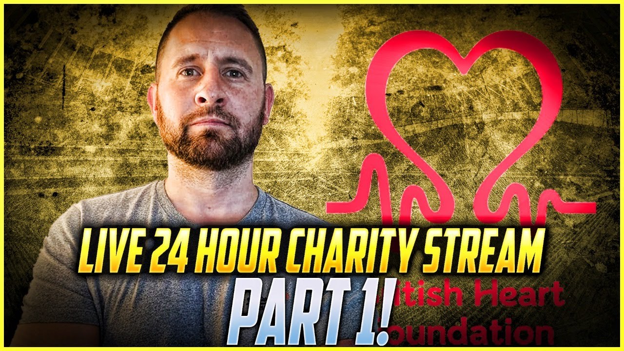 LIVE 24 HOUR CHARITY STREAM | BRITISH HEART FOUNDATION | PART 1 | - YouTube