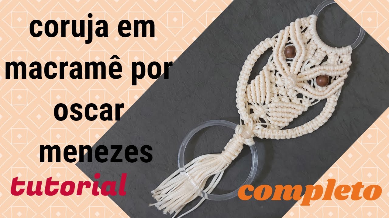 Coruja em Macramê Tutorial Especial Passo a Passo por Oscar Menezes ...