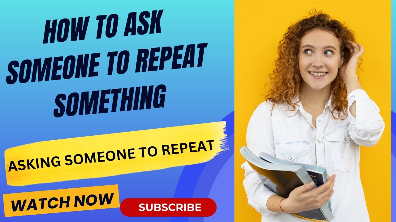 How to ask someone to repeat something| sorry| Asking someone to repeat ...