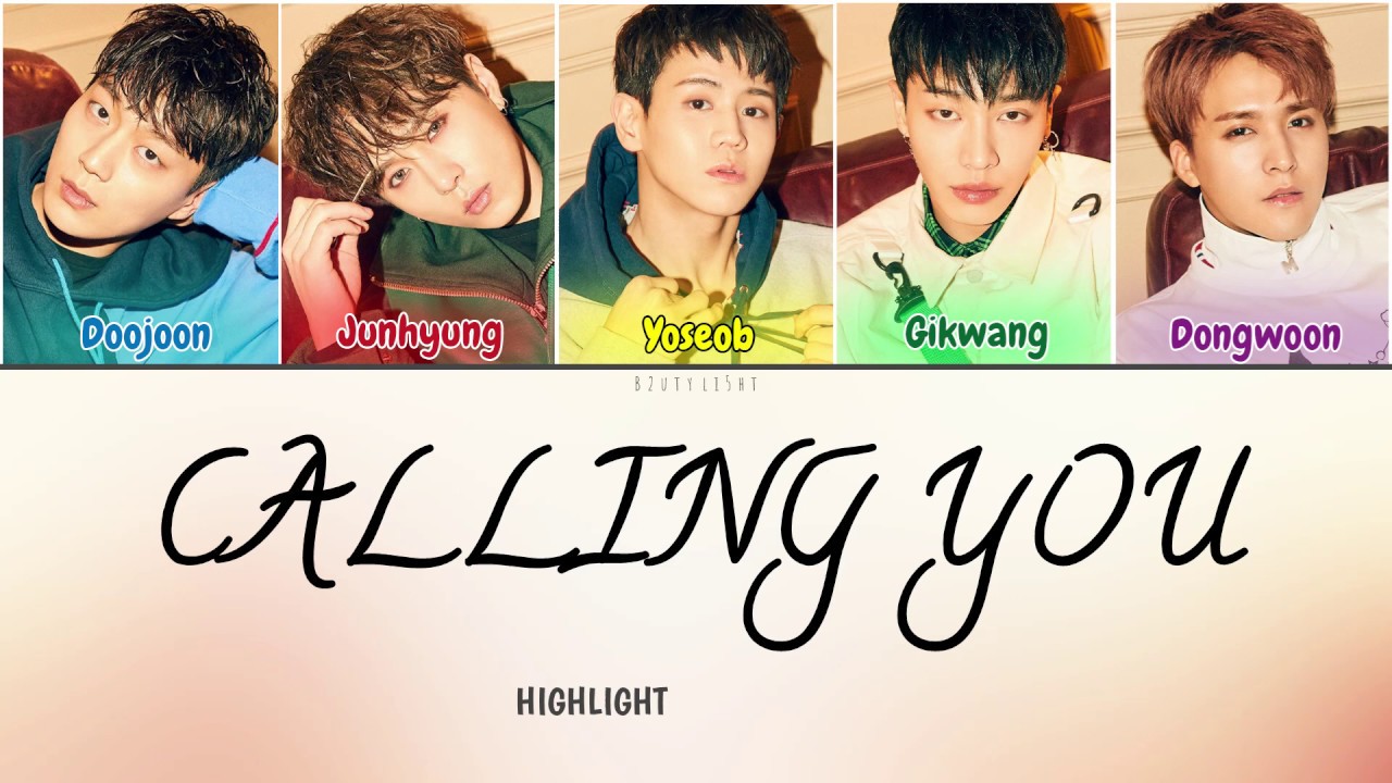 Highlight (하이라이트) - Calling You (Color Coded Lyrics Han/Rom/Eng/가사 ...