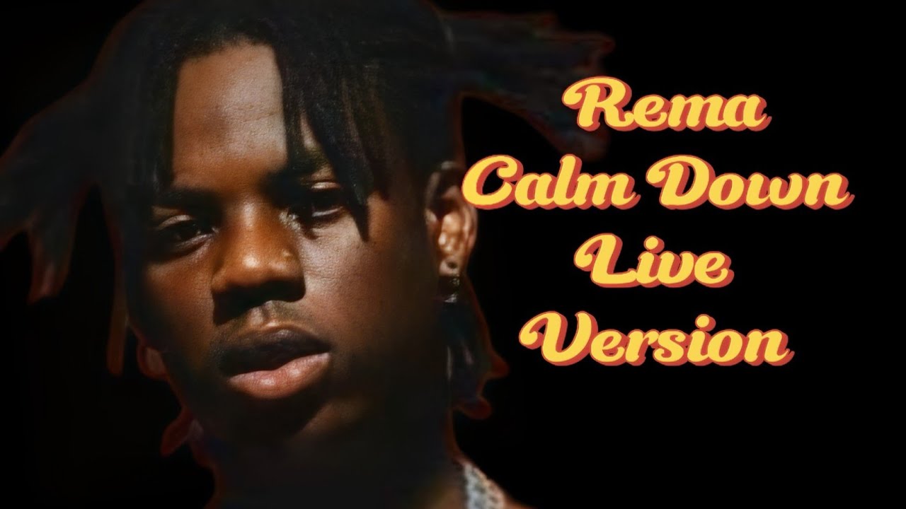 REMA - CALM DOWN ( LIVE VERSION ) - YouTube
