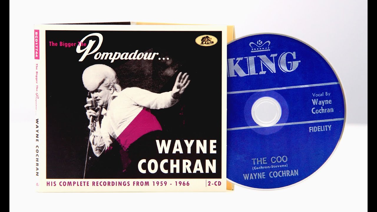 Wayne Cochran - The Bigger The Pompadour - His Complete Recordings 1959 ...