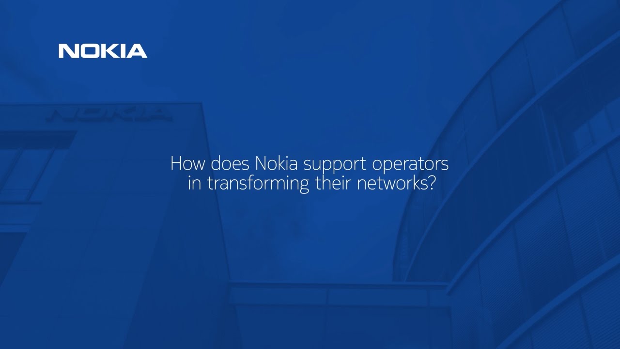 How does Nokia support operators in transforming their networks? - YouTube