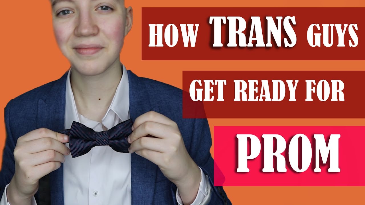 How Trans Guys get ready for PROM! - YouTube
