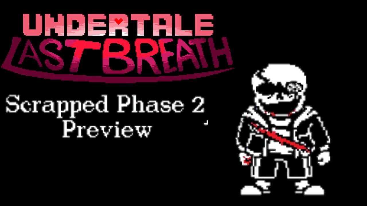 New|Undertale Last Breath| Scrapped Phase 2 by Team Last Breath - YouTube