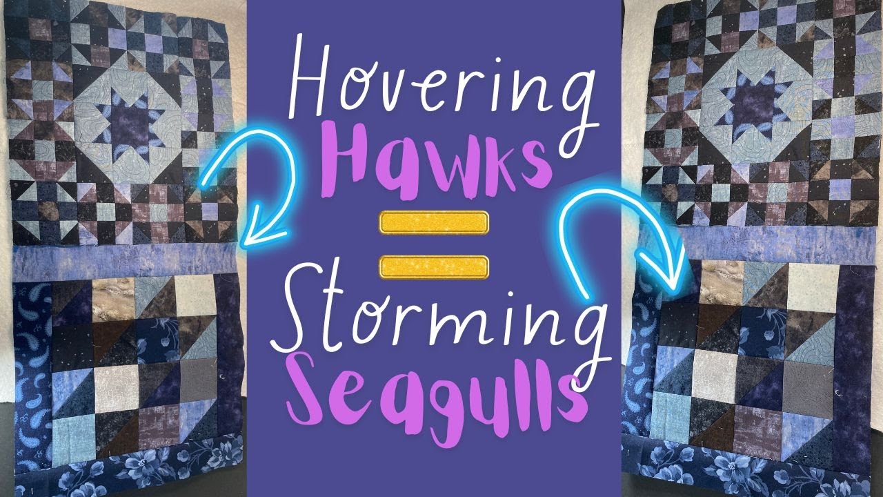HOVERING HAWKS BLOCK turned into a STORMING SEAGULLS BLOCK | #moody #pieceandquiltsamplerqal # ...