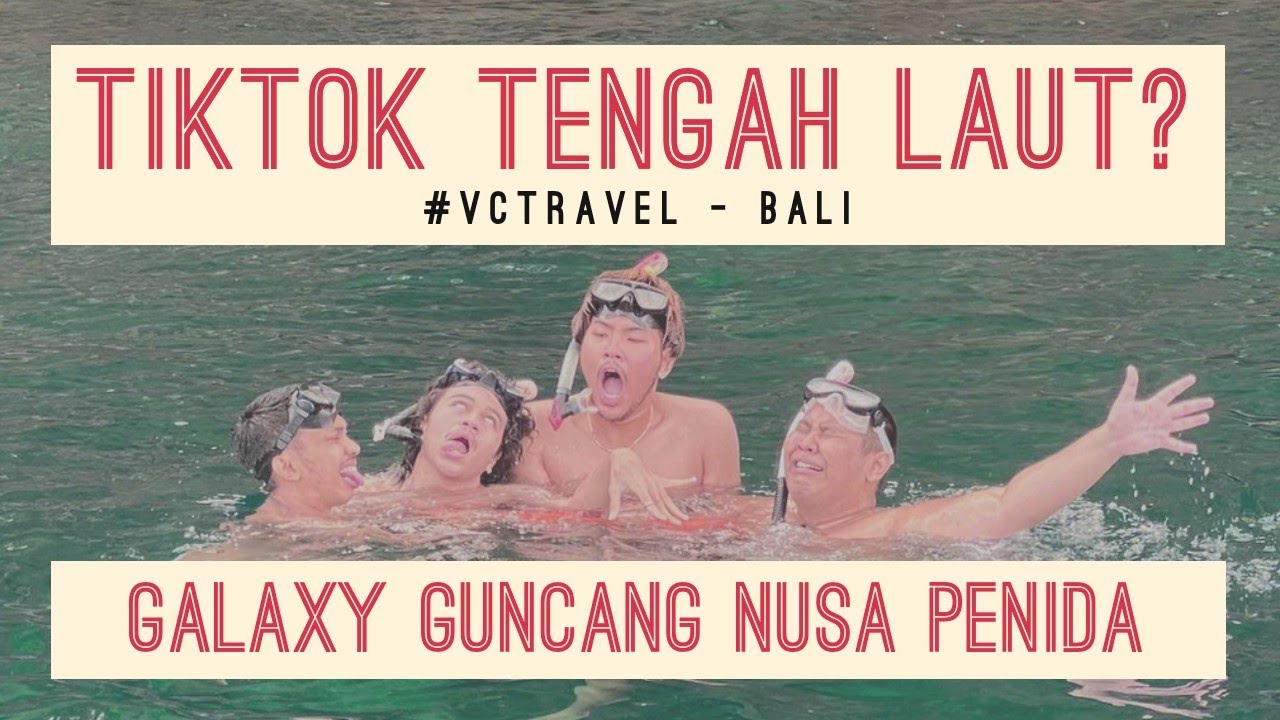 GALAXY GOES TO BALI - FADLAN, EMIL, GILANG & EHAN JELAJAH NUSA PENIDA ...