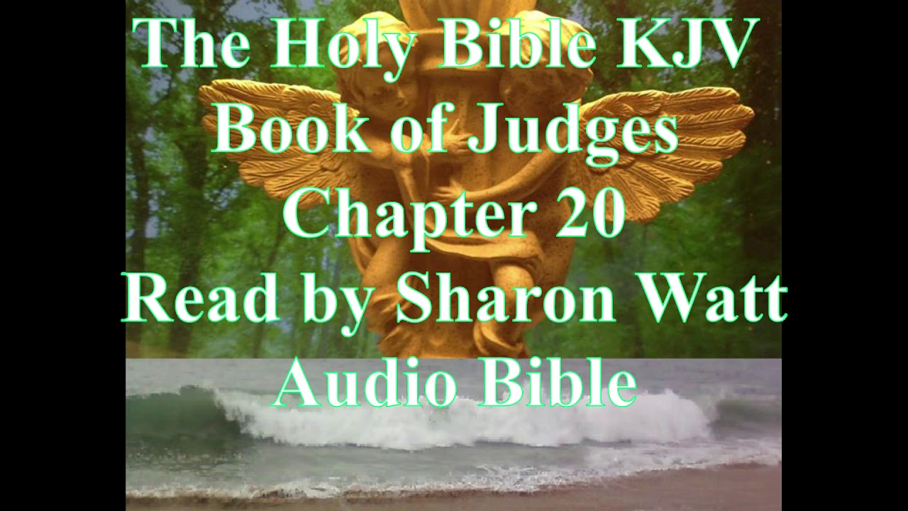 The Holy Bible KJV, Book of Judges, Chapter 20, Read by Sharon Watt ...